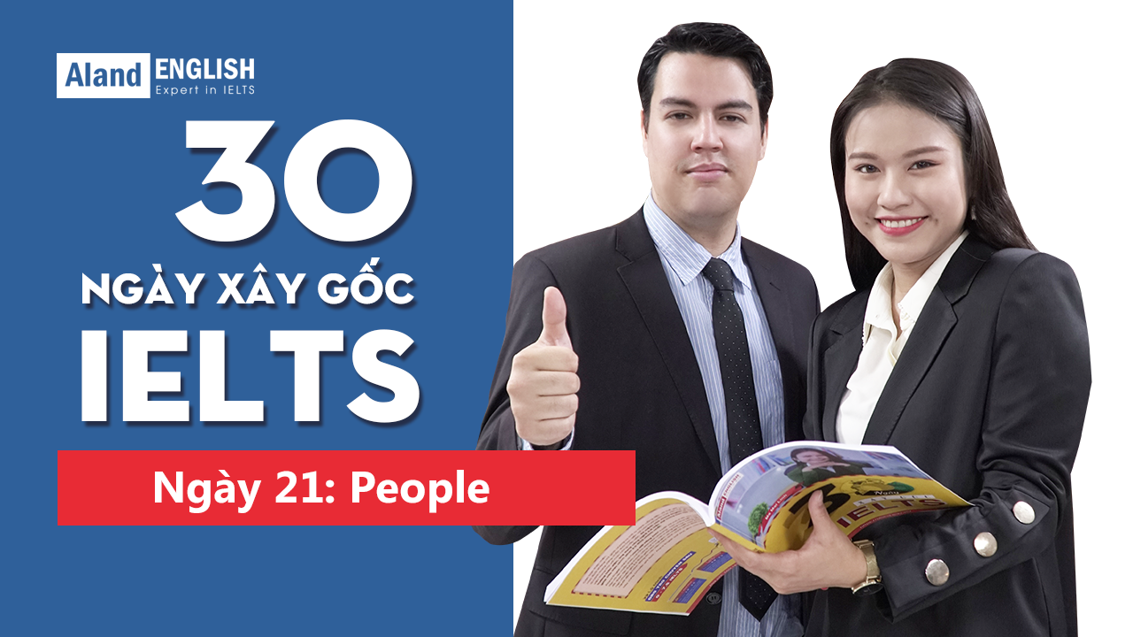 Ngày 21: People (Từ vựng Band 7.5 IELTS theo chủ đề) - Aland English
