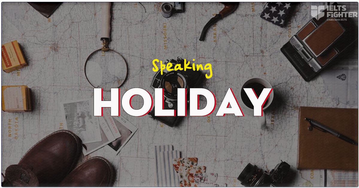 IELTS Speaking Part 2 & 3 - Topic: Holiday - Aland English